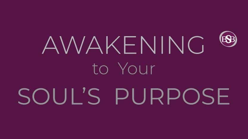 Awakening to Your Soul's Purpose - Living a Sacred Life
